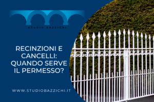 Recinzioni e cancelli: quando serve il permesso di costruire? - Studio ...